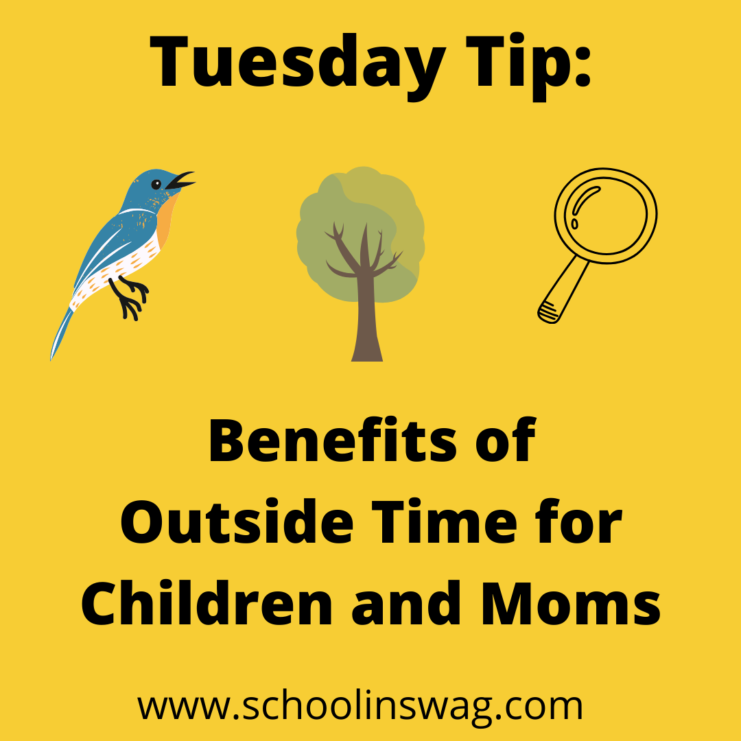 Benefits of Outside Time for Children (and Moms) – The Schoolin' Swag Blog